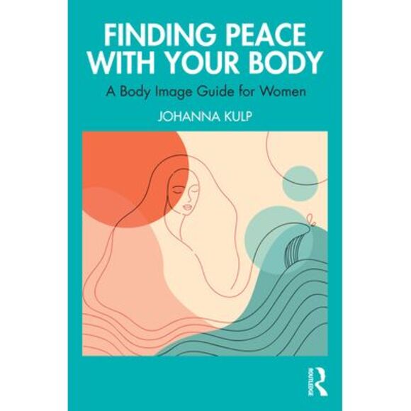 Johanna Kulp | Other | Finding Peace With Your Body A Body Image Guide ...